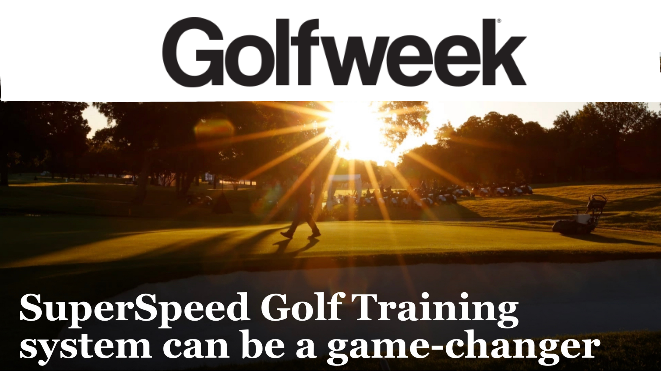 Golfweek: SuperSpeed Can Be A Game-changer – SuperSpeed Golf